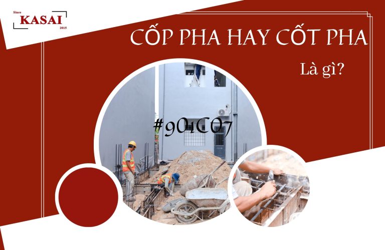 Cốp pha hay cốt pha? Các loại cốp pha trong xây dựng